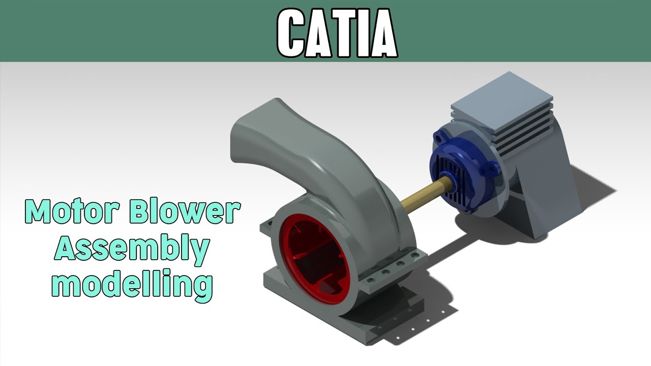 CATIA assembly tutorials for beginners #3 | Blower-Motor - YouTube
