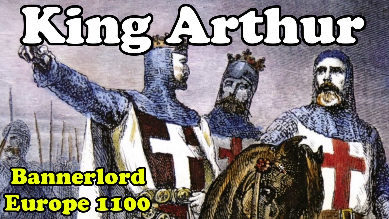 King Arthur | Bannerlord Europe 1100 #1 - YouTube