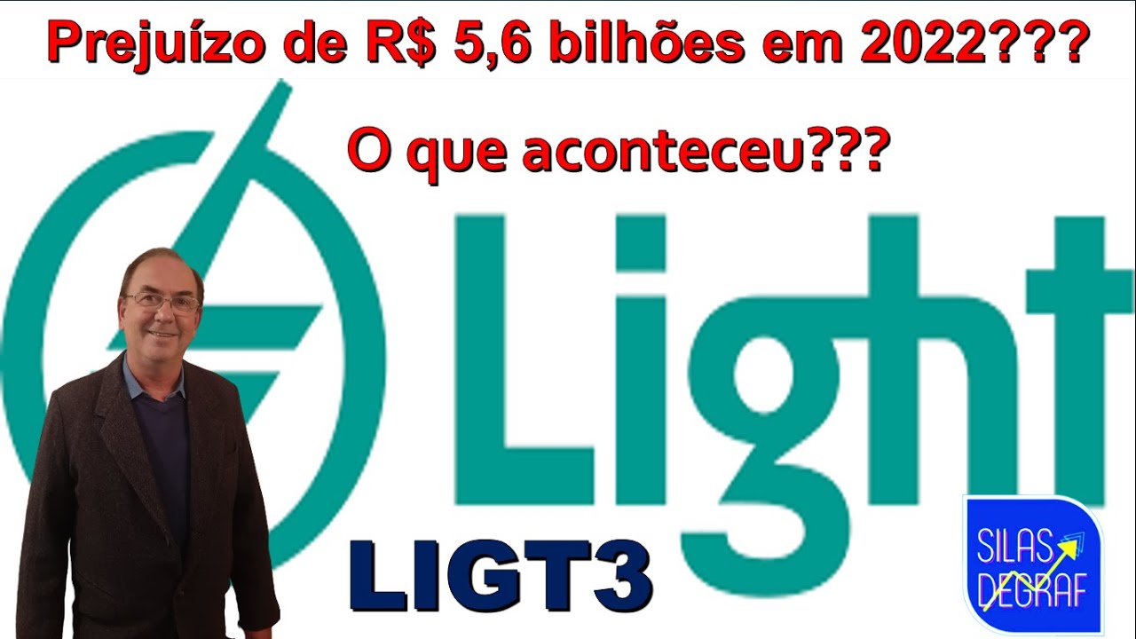 LIGT3 - LIGHT S/A. ANÁLISE DO BALANÇO DE 2022 e do prejuízo bilionário ...