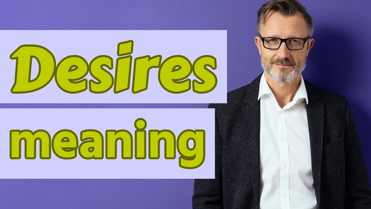Desires | Meaning of desires 📖 - YouTube