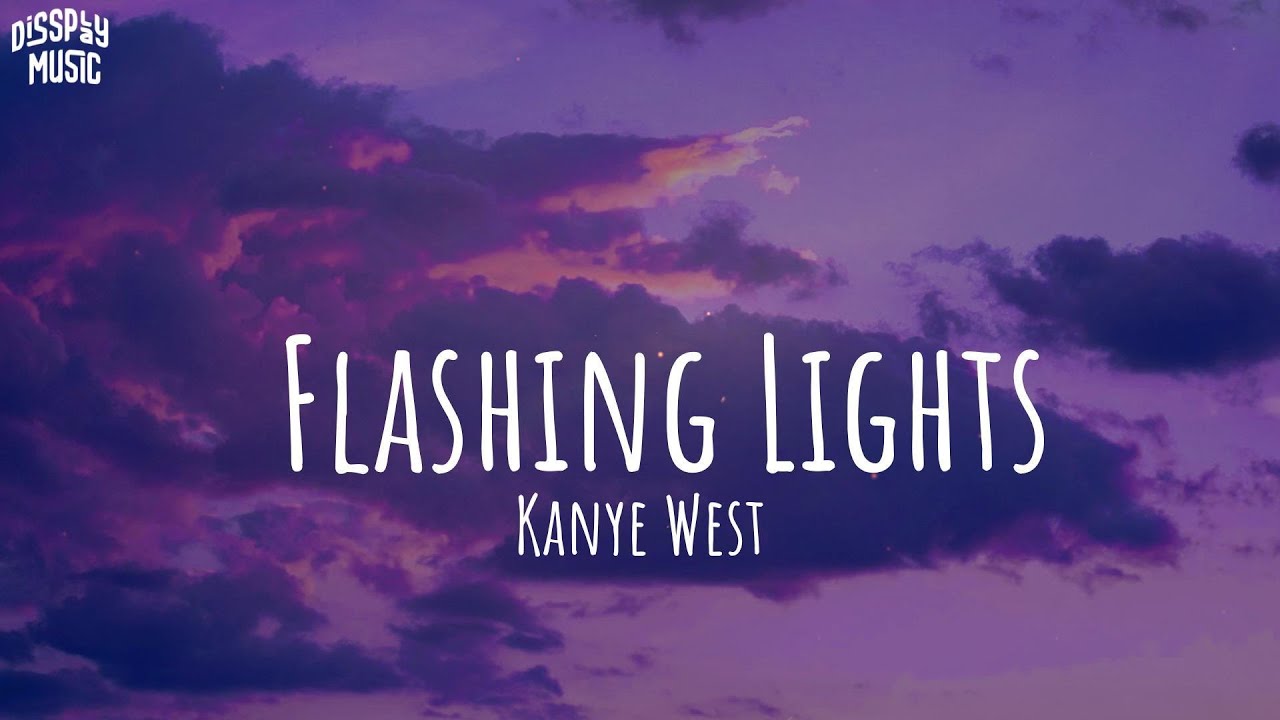 Kanye West - Flashing Lights (lyrics) - YouTube