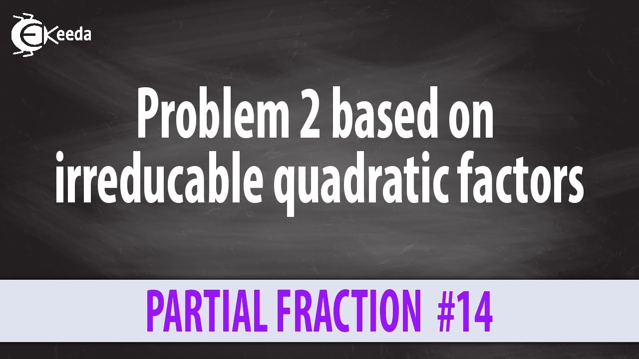 Irreducible Quadratic Factors - Problem 2 - Partial Fraction - Diploma ...