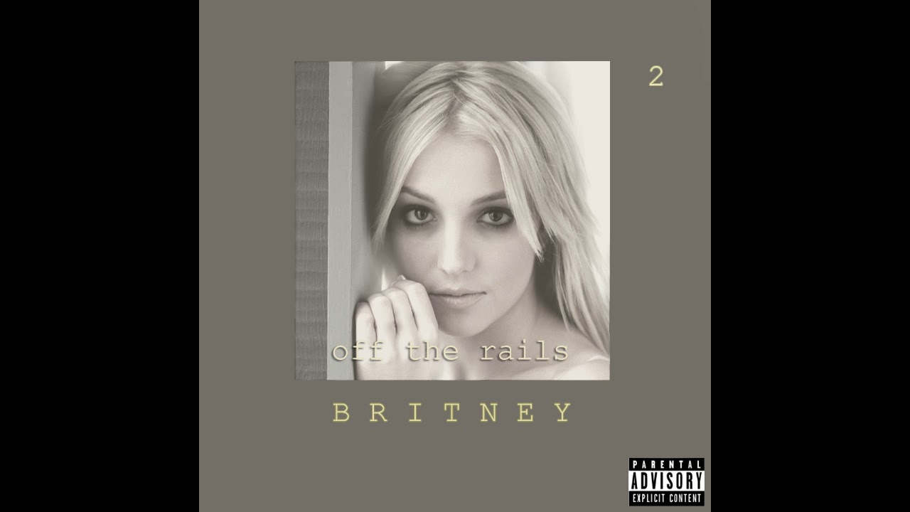 Off The Rails 《》 Part 2 (Britney Spears Fanmade Album) - YouTube