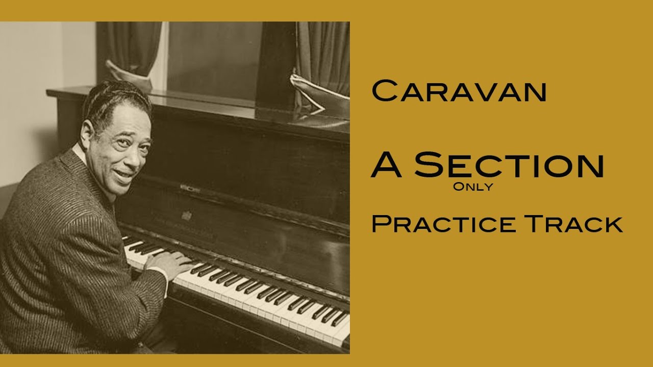 Duke Ellington - Caravan Jazz Backing Track / Play Along - A Section ...