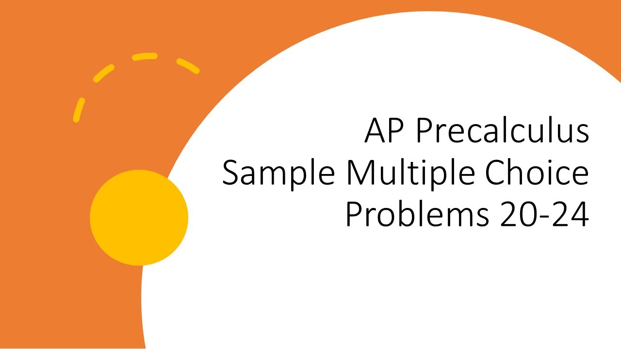 [AP Precalculus] Sample Multiple Choice Problems 20-24 - YouTube