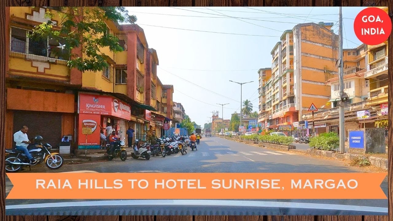 Raia Hills, Raia to Hotel Sunrise, Margao - YouTube