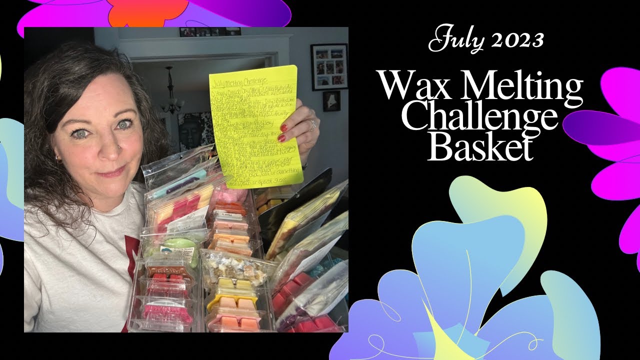 July 2023 Wax Meting Challenge Basket-Scentsy plus vendors - YouTube
