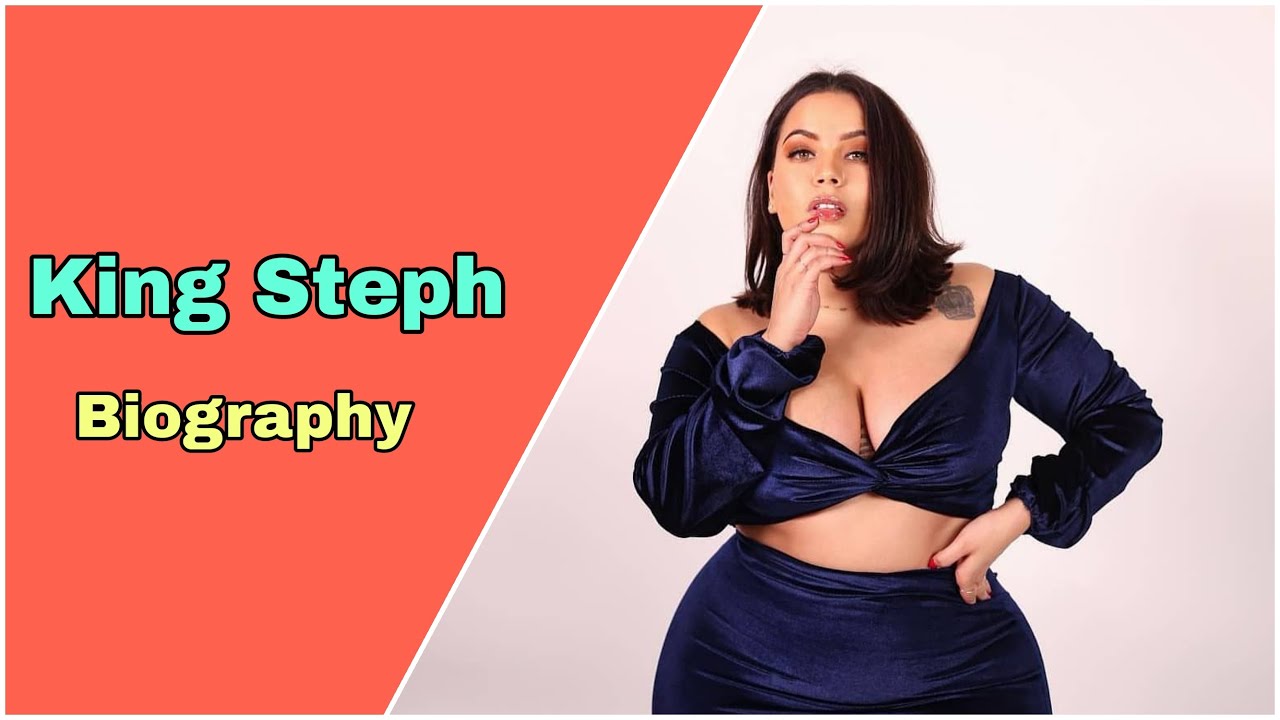 King Steph curvy model biography, Net Worth, boyfriend, Nationality, Age, Height - YouTube