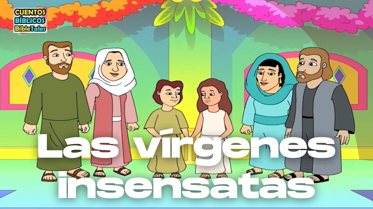 The foolish virgins | Las vírgenes insensatas | Historias bíblicas para ...