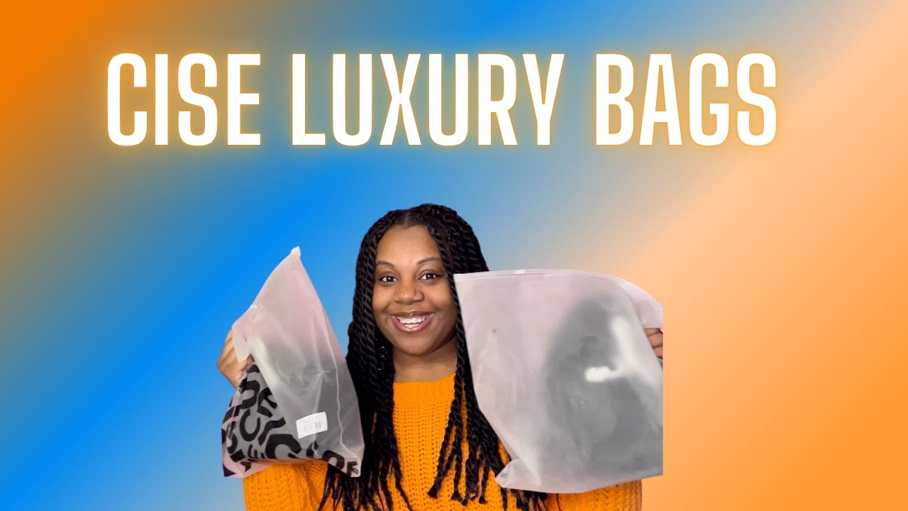 UNBOXING CISE LUXURY BAGS - YouTube