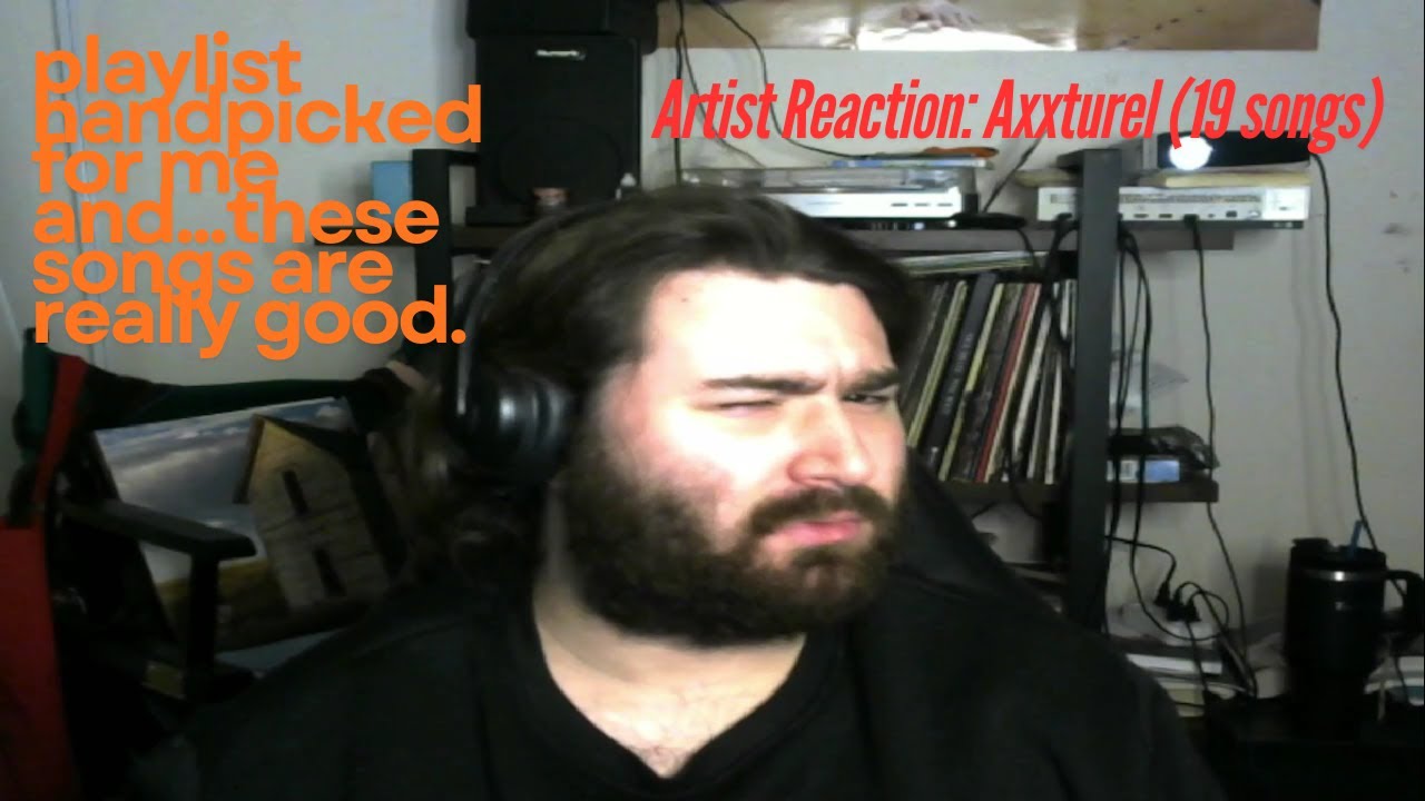 Artist Reaction: Axxturel (19 Songs) - YouTube