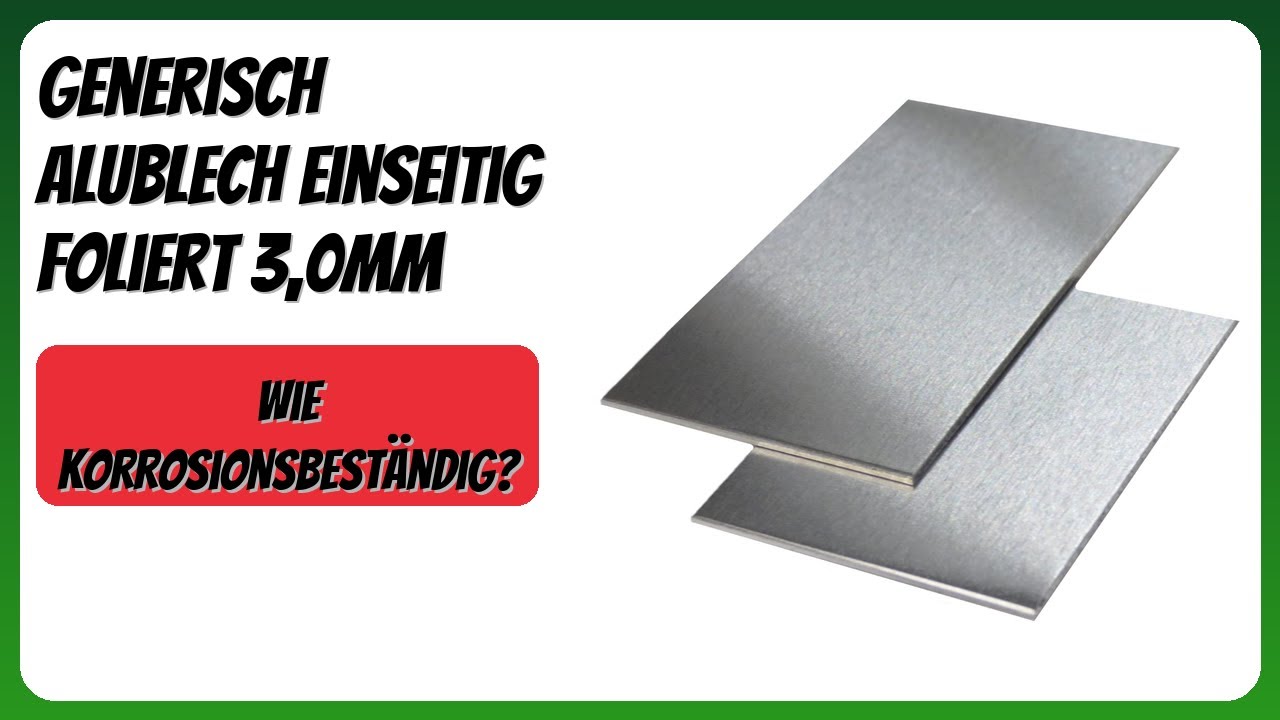 BEWERTUNG (2026): Generisch Alublech einseitig foliert 3,0mm. Infos ...