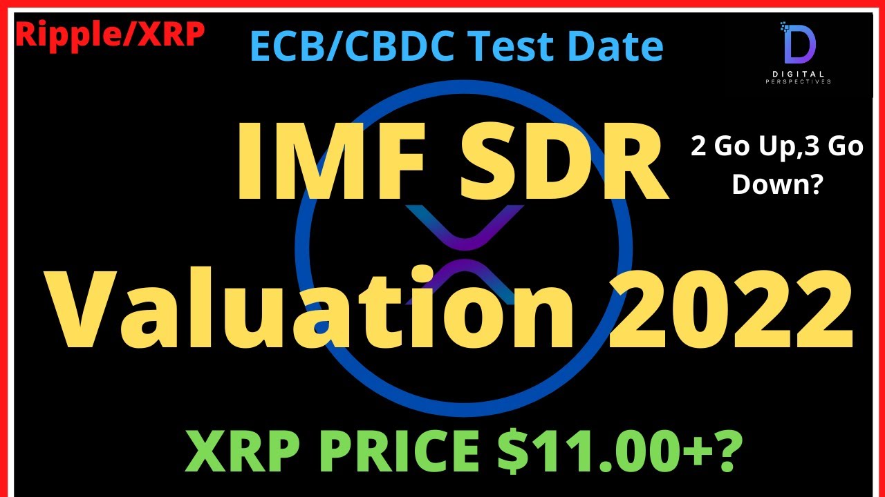 Ripple/XRP-530 Million XRP, ECB/CBDC Test Date, IMF Raise Yuan SDR ...