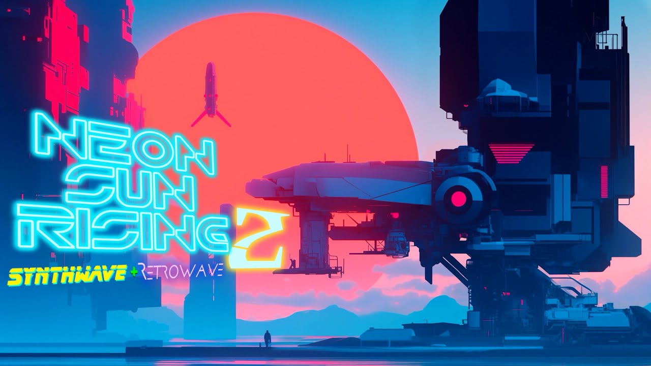 Neon Sun Rising 2: PERFECT Synthwave + Retrowave - 1 Hour Music Mix ...