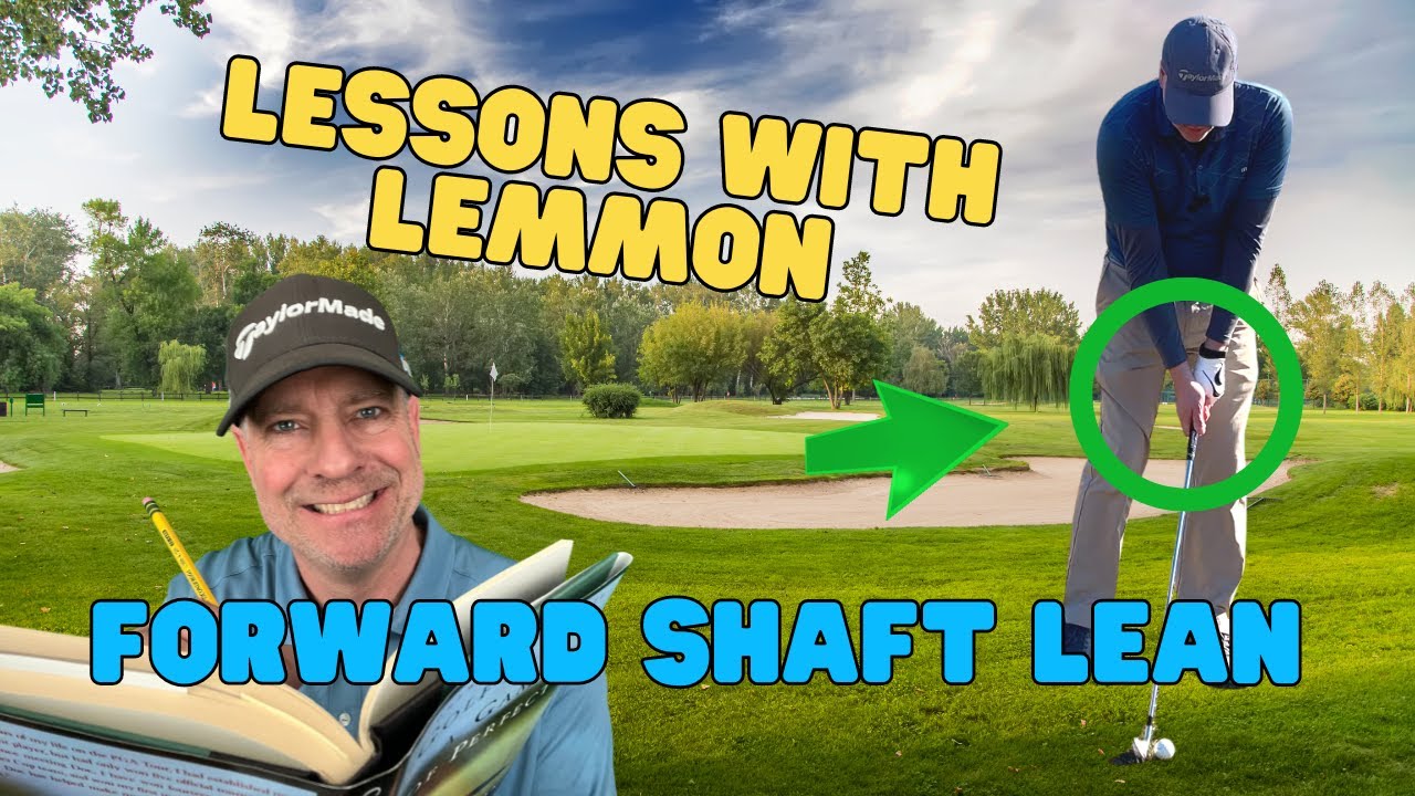 Lessons with Lemmon | Forward Shaft Lean - YouTube