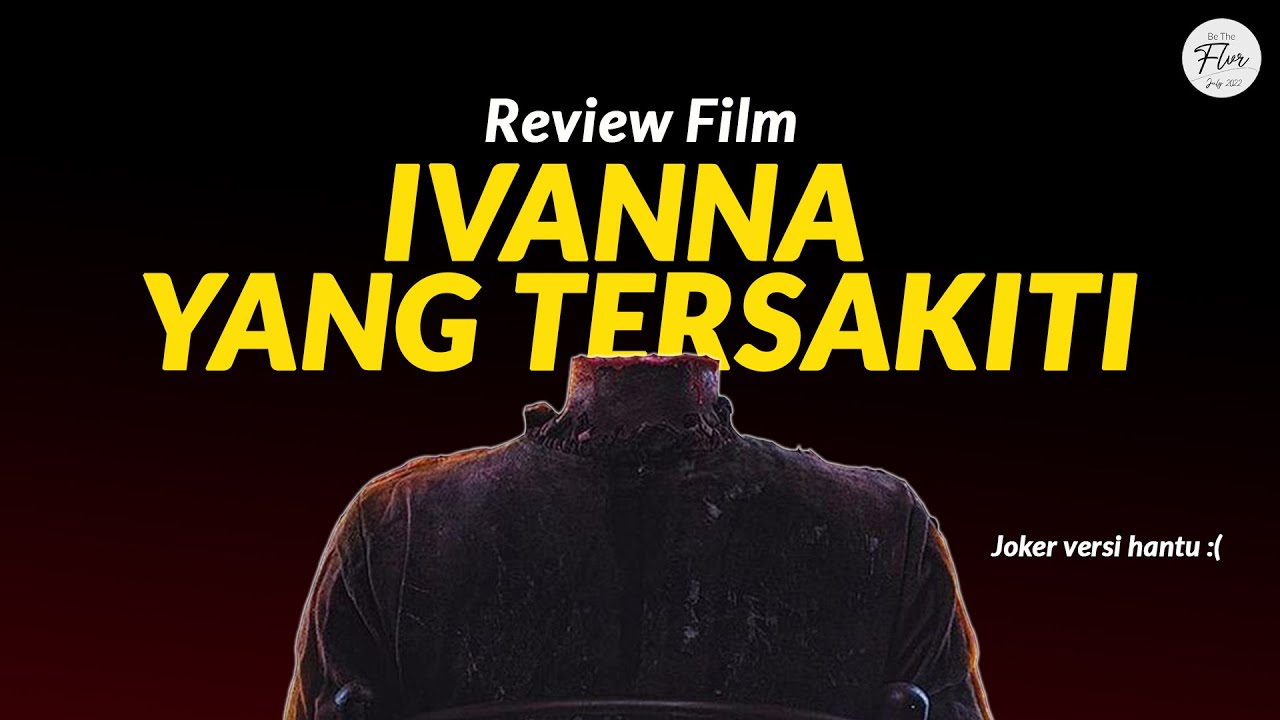 Yang Bagus dan Bikin Bingung dari film IVANNA (2022) | Indonesia Movie ...