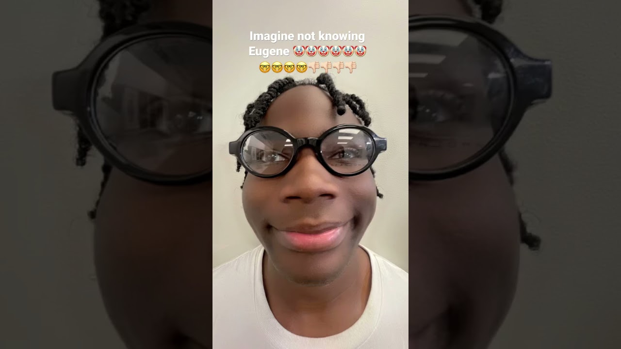 (this video isn’t to be taken offensively) imagine not knowing eugene 🤡 ...