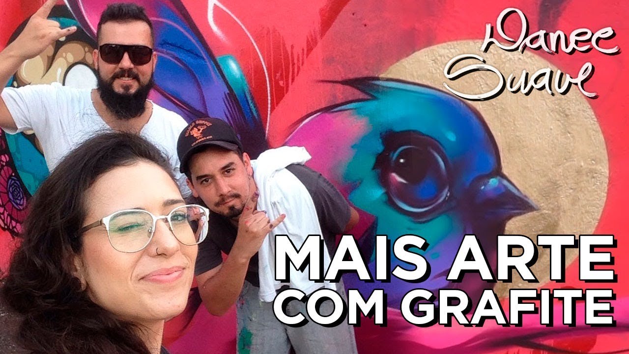 MAIS ARTE - GRAFITE! - DANEE SUAVE - YouTube