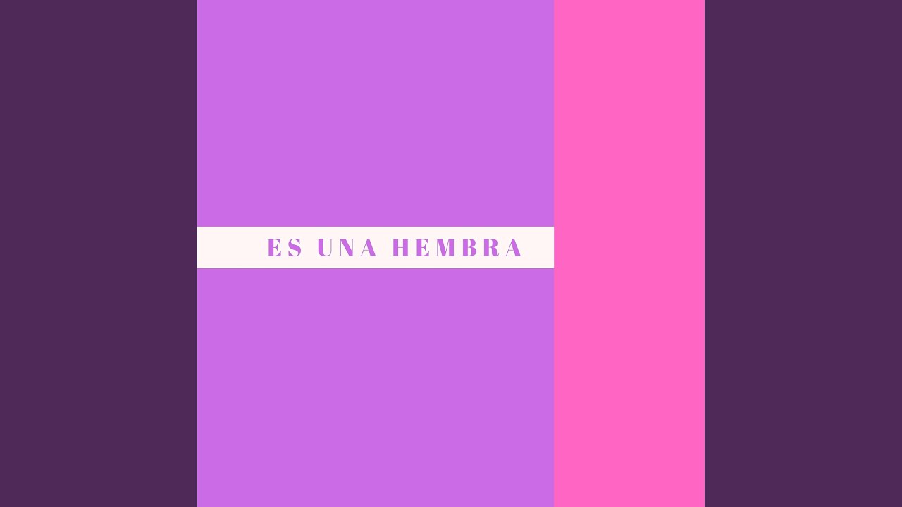 Es una Hembra - YouTube Music