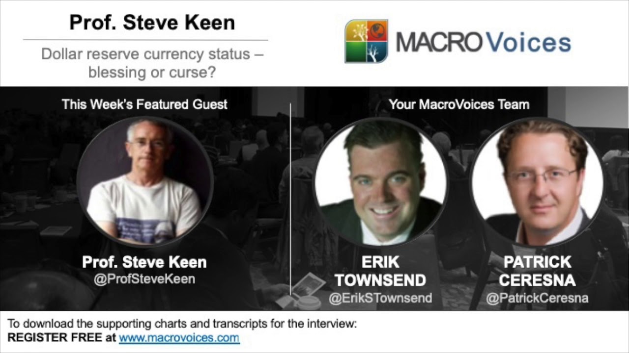 Prof. Steve Keen: Dollar reserve currency status—blessing or curse ...