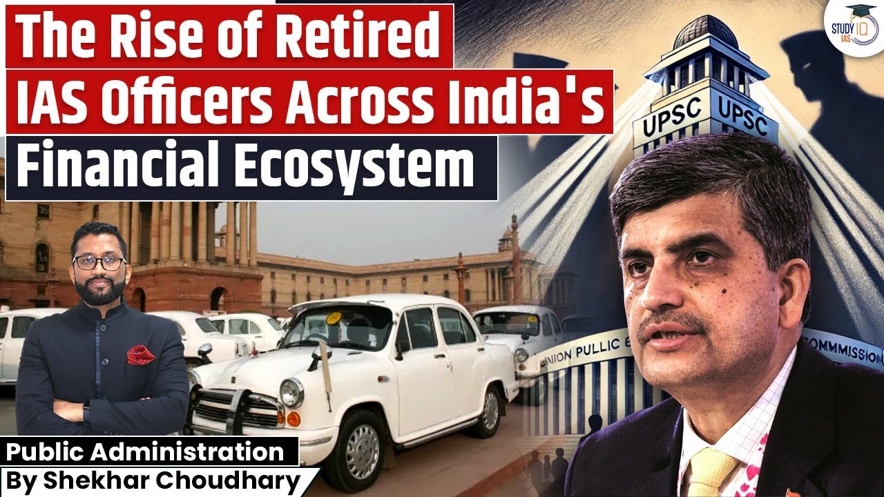 The Rise of Retired IAS Officers Across India's Financial Ecosystem ...