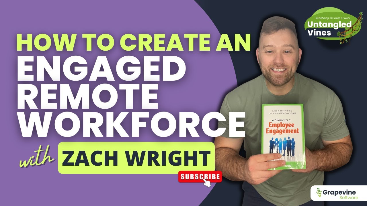 How to Create an Engaged Remote Workforce with Grapevine Founder Zach Wright - YouTube
