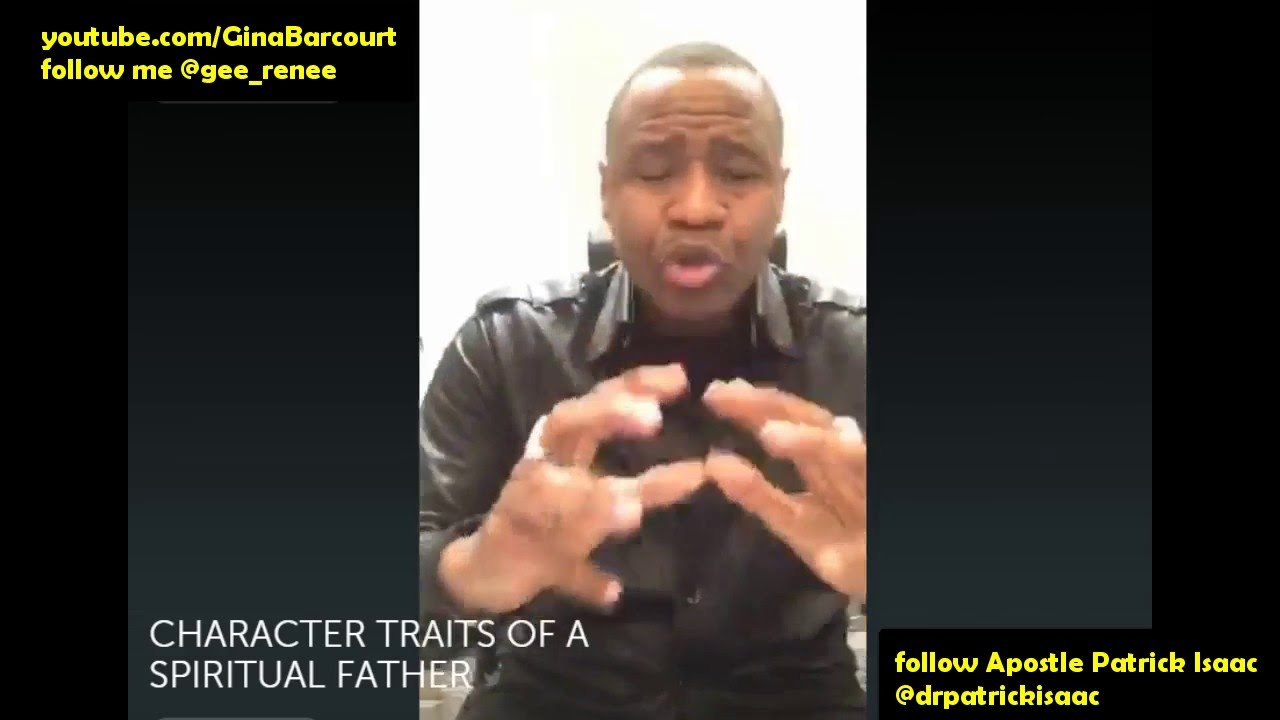 10 Traits Of A TRUE Spiritual Father Apostle Dr Patrick Isaac 2-21-16 ...