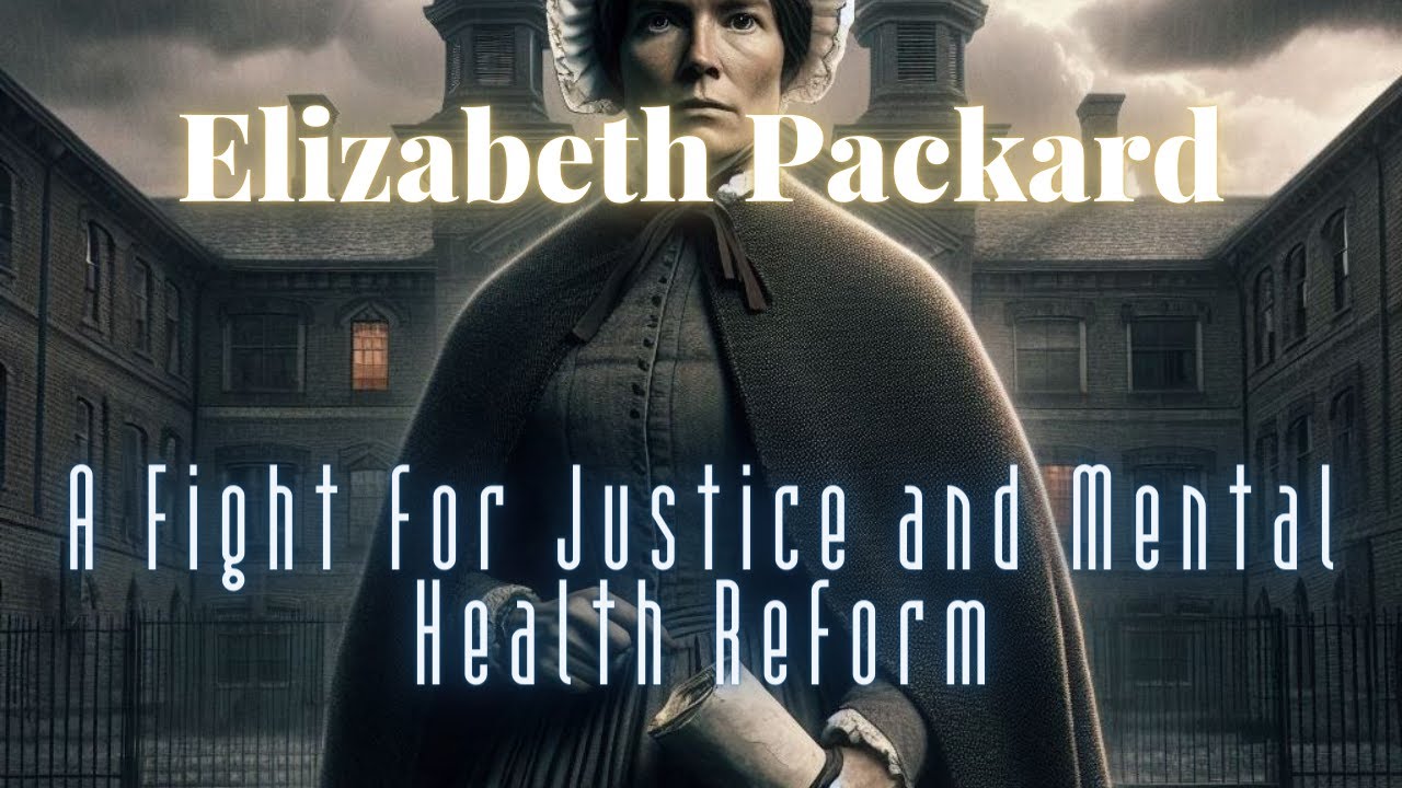 The Inspiring True Story of Elizabeth Packard: A Fight for Justice and ...