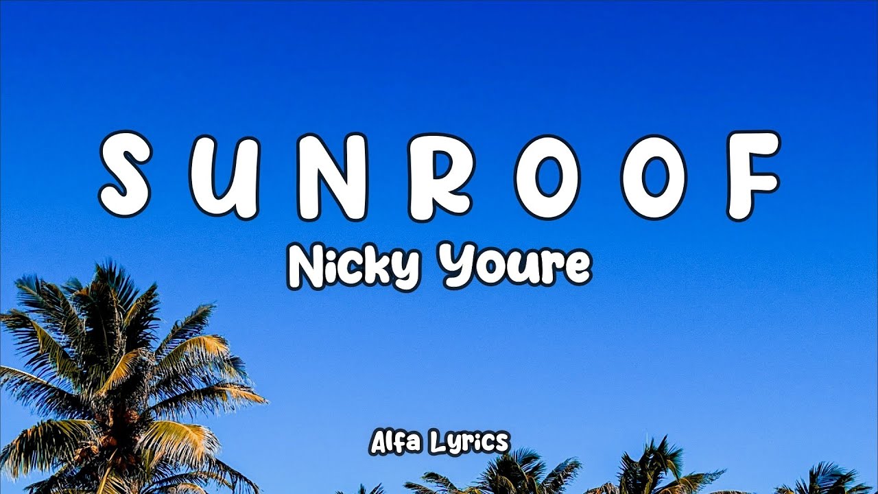 Nicky Youre Dazy Sunroof Lyrics Youtube