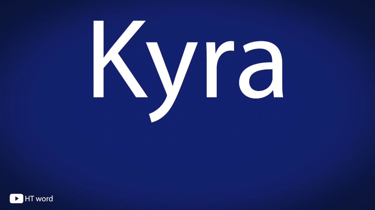 How to pronounce Kyra - YouTube