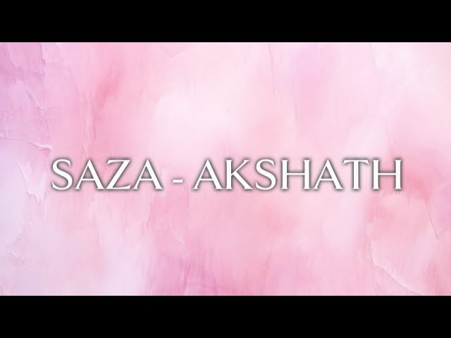 Saza - Akshath: Song Lyrics, Music Videos & Concerts