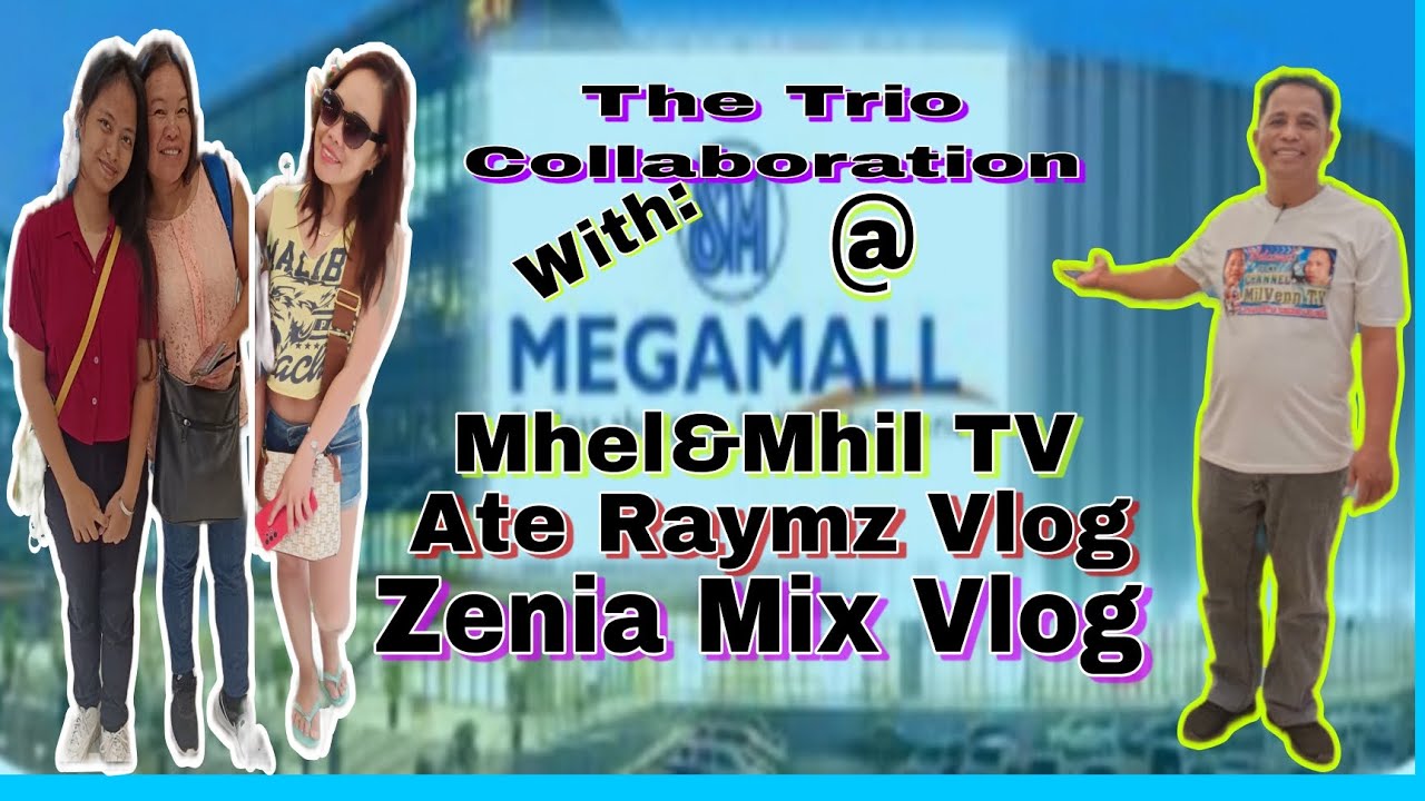 Collaboration W/ Ate Raymz Vlog, Zenia Mixed Vlogs, Mhil&Mhel TV & MilVenn TV @SM Mega Mall # ...