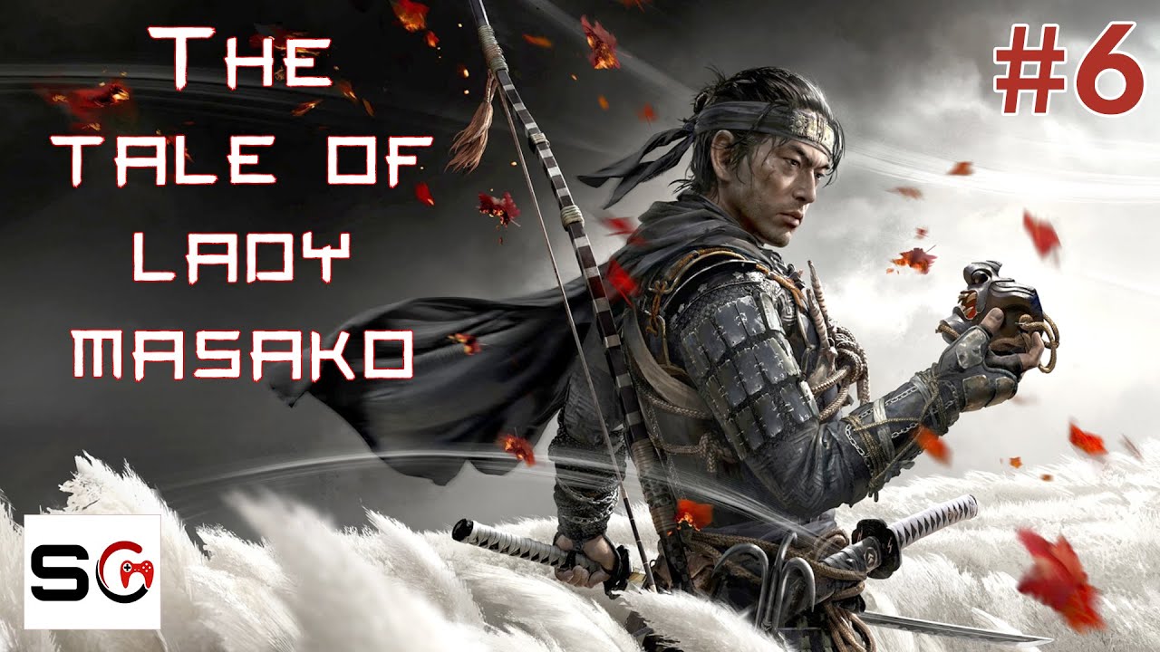 The Tale of Lady Masako | Ghost of Tsushima | Part 6 | Gameplay ...