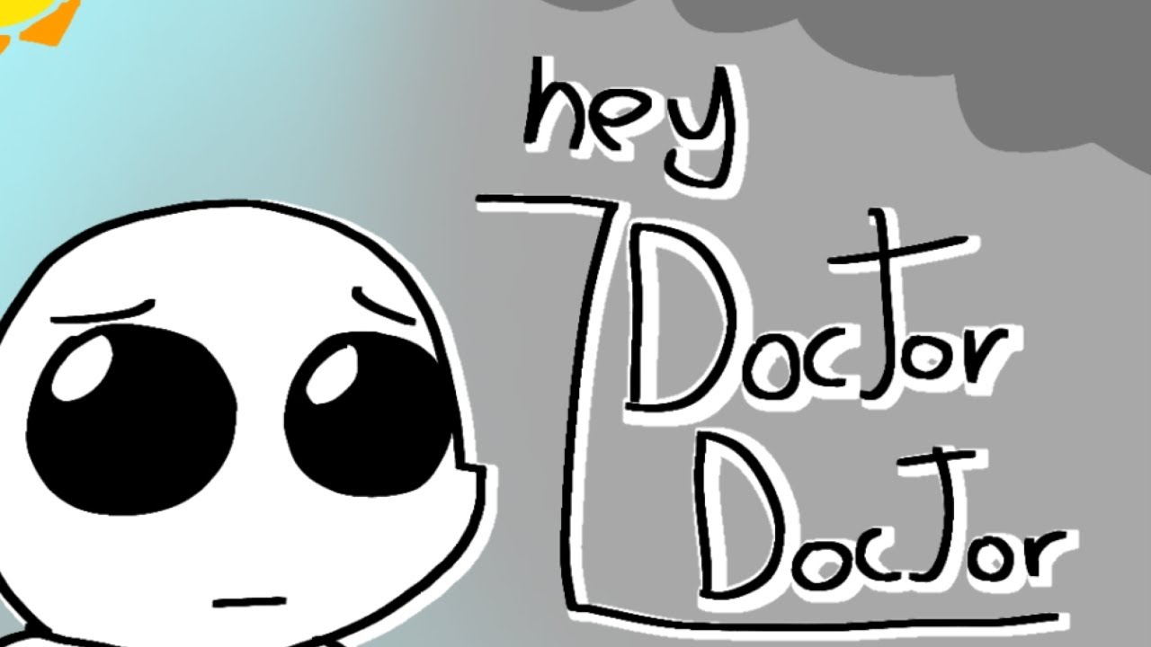 Hey, doctor doctor but animated - YouTube