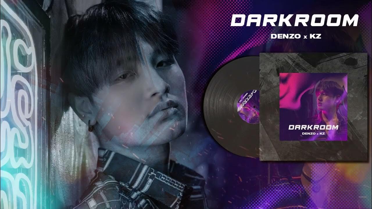 DENZO X KZ [ Darkroom ] official lyrics video - YouTube