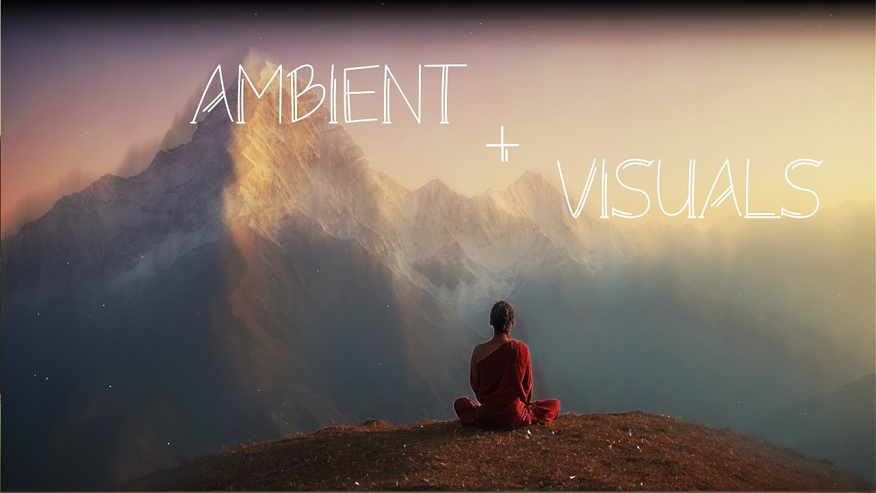 Ambient Music & Visuals to Relax, Learn and Meditate. - YouTube