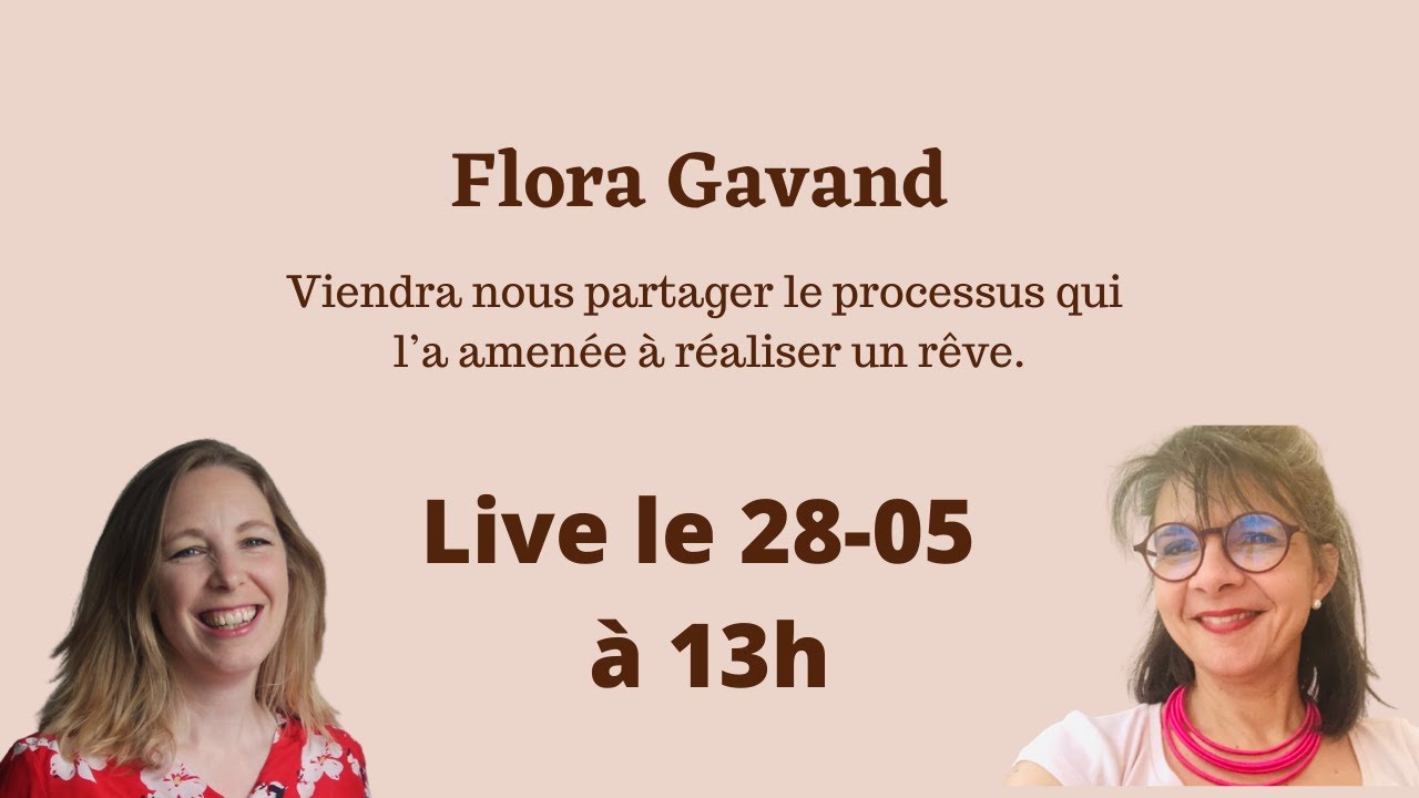 Entrevue avec Flora Gavand. Oser réaliser ses rêves.#22/52 - YouTube