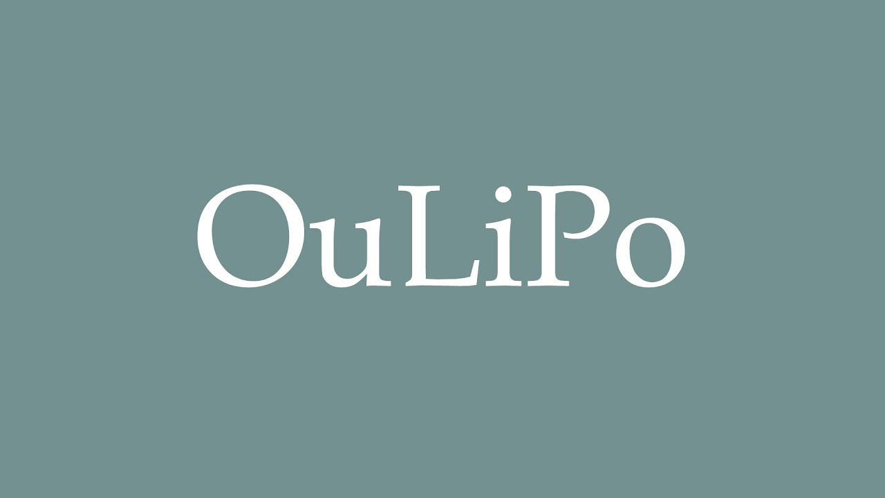 How to Pronounce ''OuLiPo'' Correctly in French - YouTube