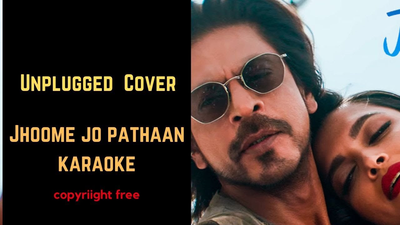 Jhoome jo pathaan unplugged| cover Karaoke | pathaan | Karaoke | copy ...
