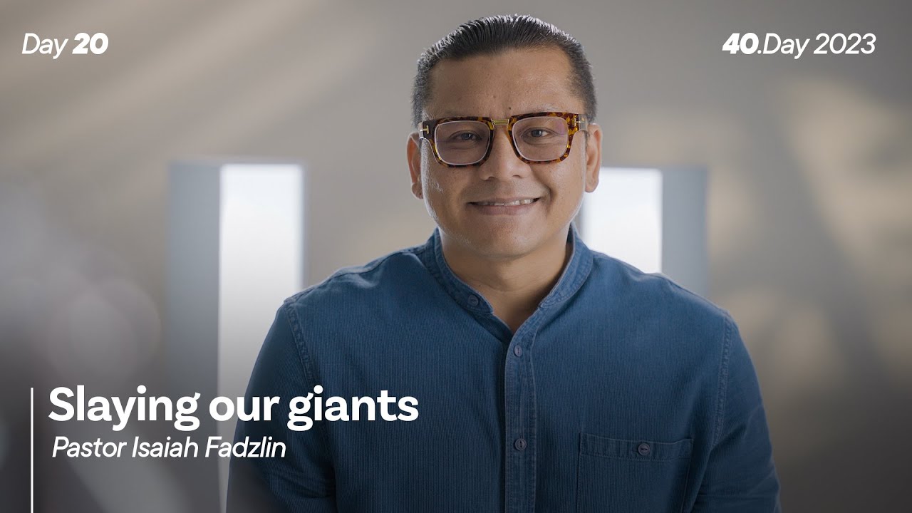 40.Day 2023, Day 20: Slaying our giants, Pastor Isaiah Fadzlin - YouTube