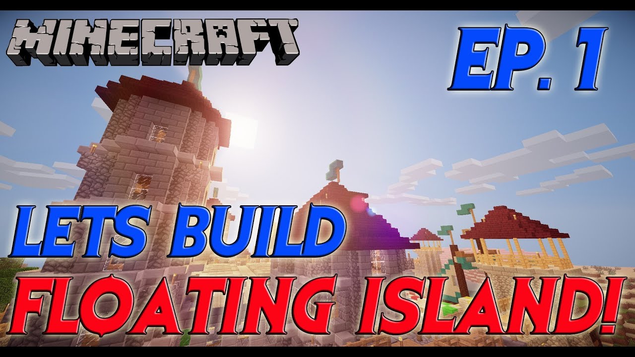 Minecraft Lets-Build: Floating Island! ep.1 Mansion! - YouTube