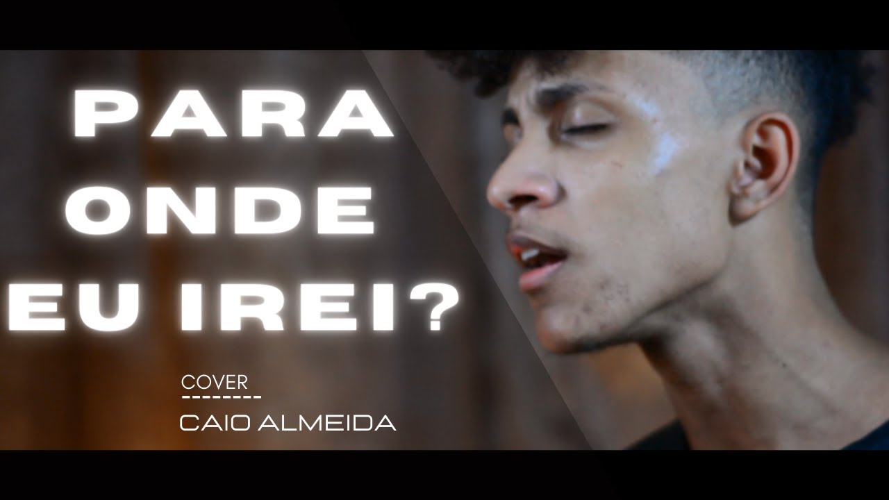 Caio Almeida - Para Onde Eu irei? - Cover Morada - Acústico. - YouTube