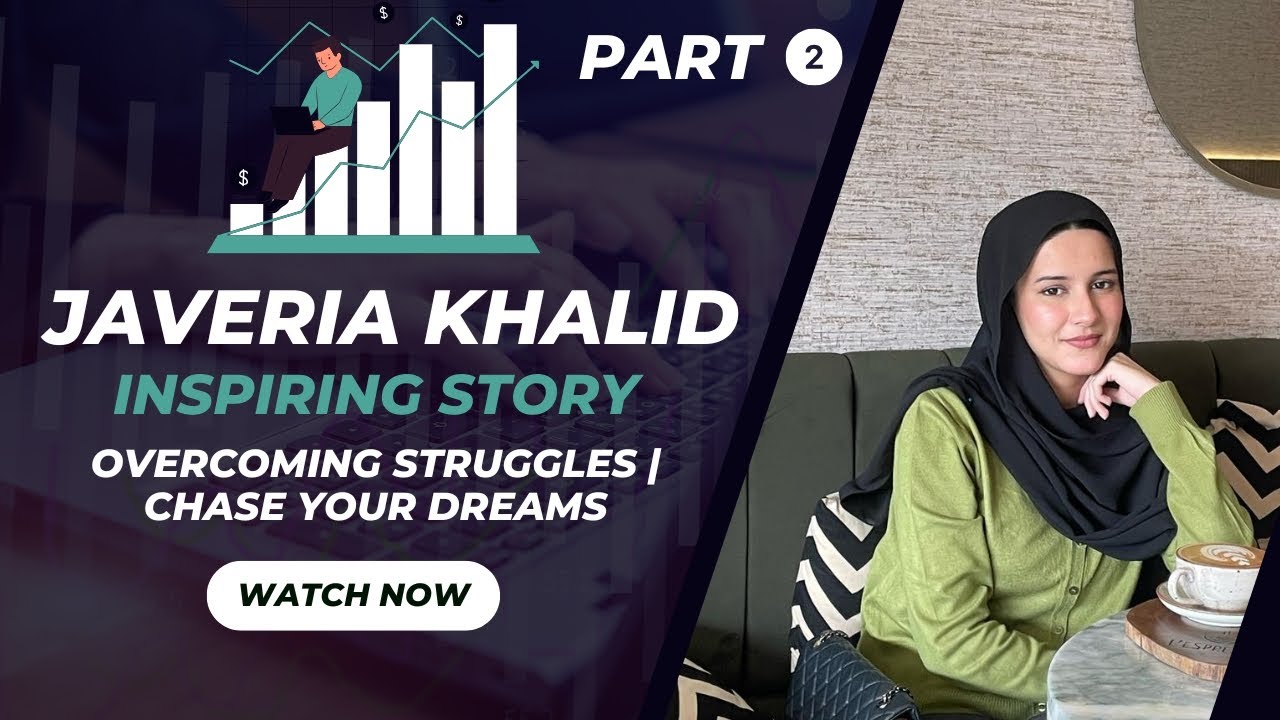 Javeria Khalid: Overcoming Struggles, Inspiring Young Girls to Chase Their Dreams & Success ...