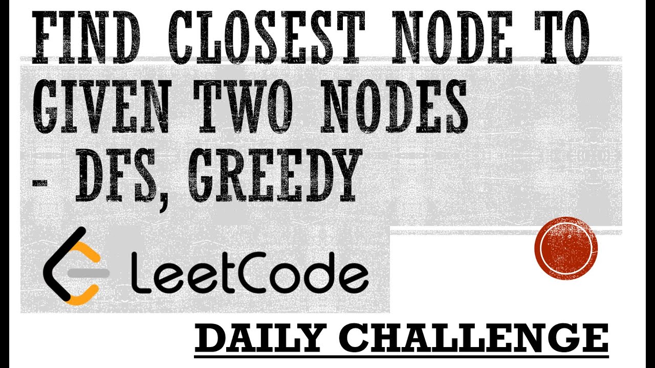 2359. Find Closest Node to Given Two Nodes | Leetcode Daily Challenge | DFS | Greedy | potd ...