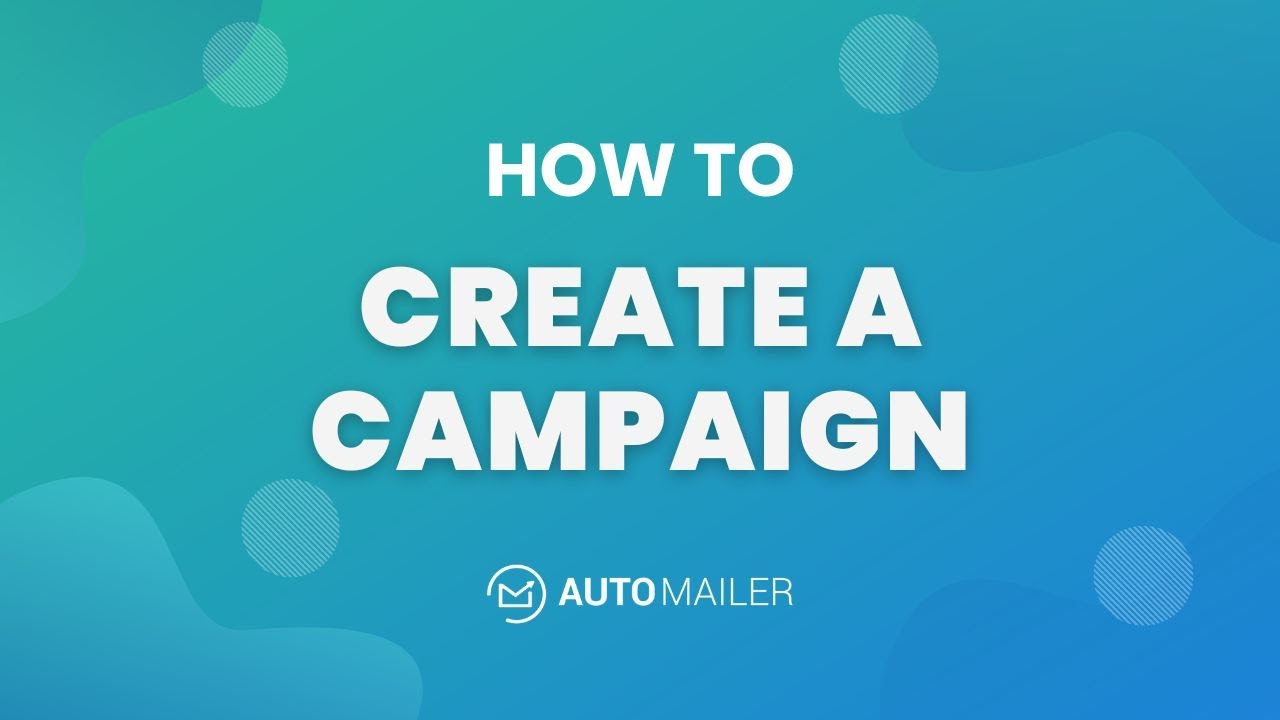 AutoMailer - Create a Campaign - YouTube