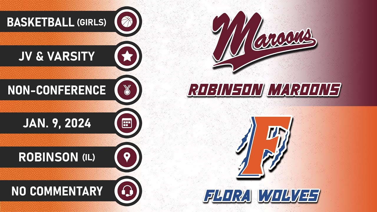 Maroons vs. Flora Wolves - 1/9/2024 (Girls JV & Varsity Basketball) 1 ...