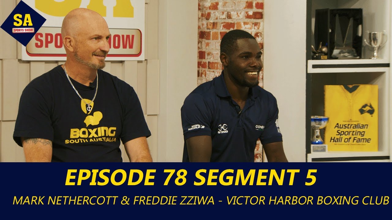 SASS 2023 Episode 78 Segment 5 (Mark Nethercott & Freddie Zziwa – Victor Harbor Boxing Club ...