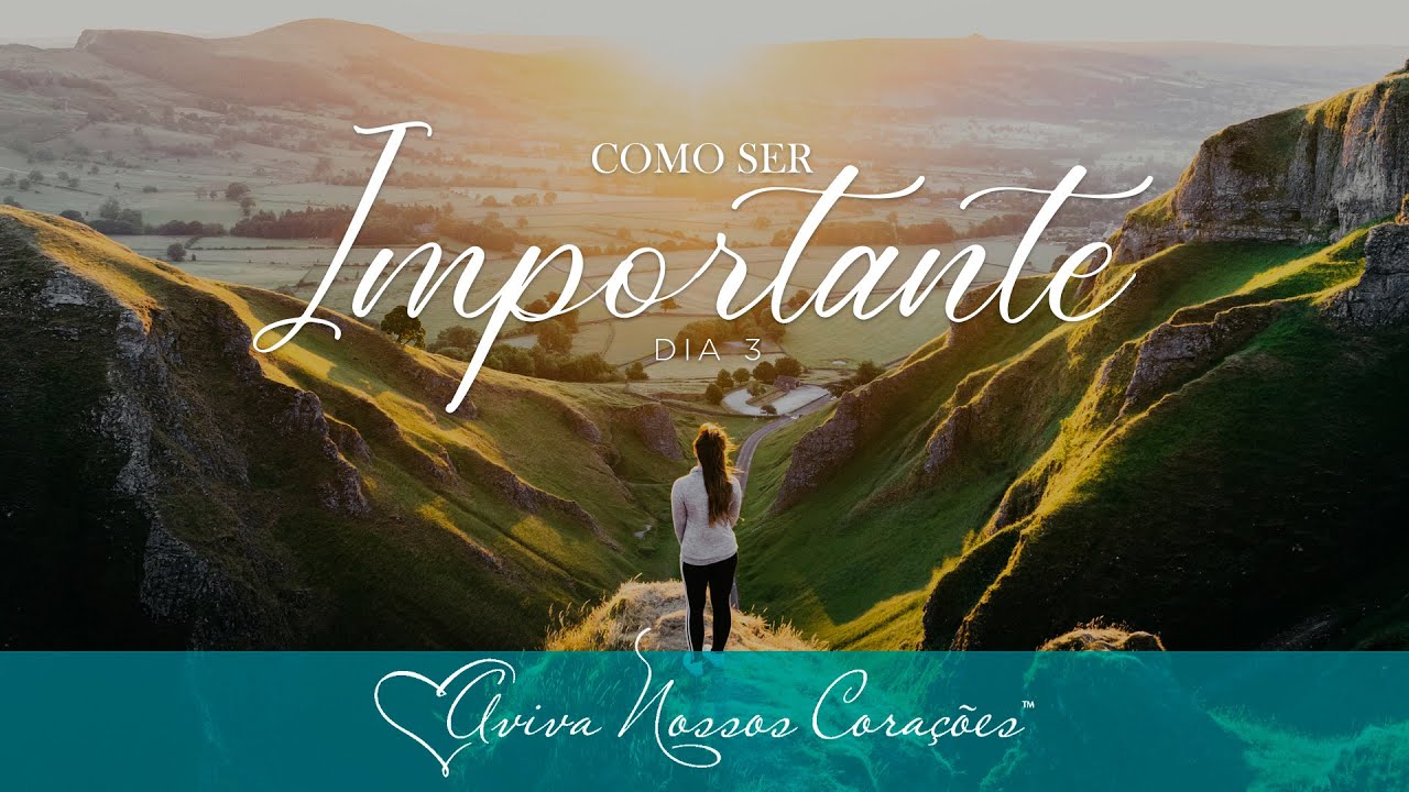 Como ser Importante - Dia 3 - YouTube