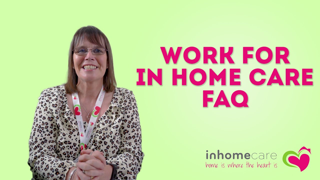 Work For In Home Care FAQ YouTube work-for-in-home-care-faq-youtube