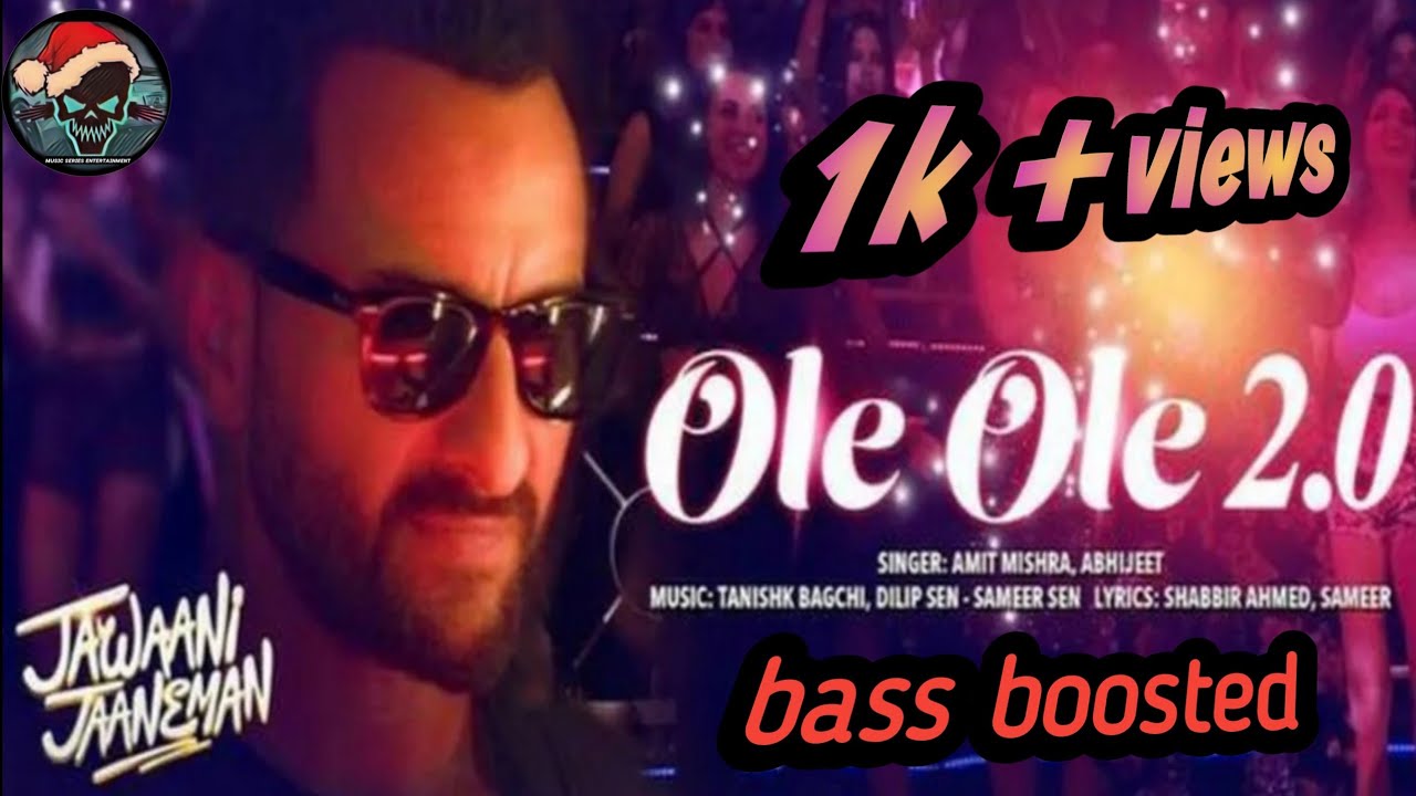 Ole ole 2.0 bass boosted latest Bollywood song 2020 - YouTube
